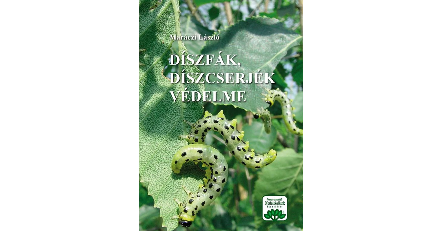 Dr. Maráczi László – Díszfák, díszcserjék védelme